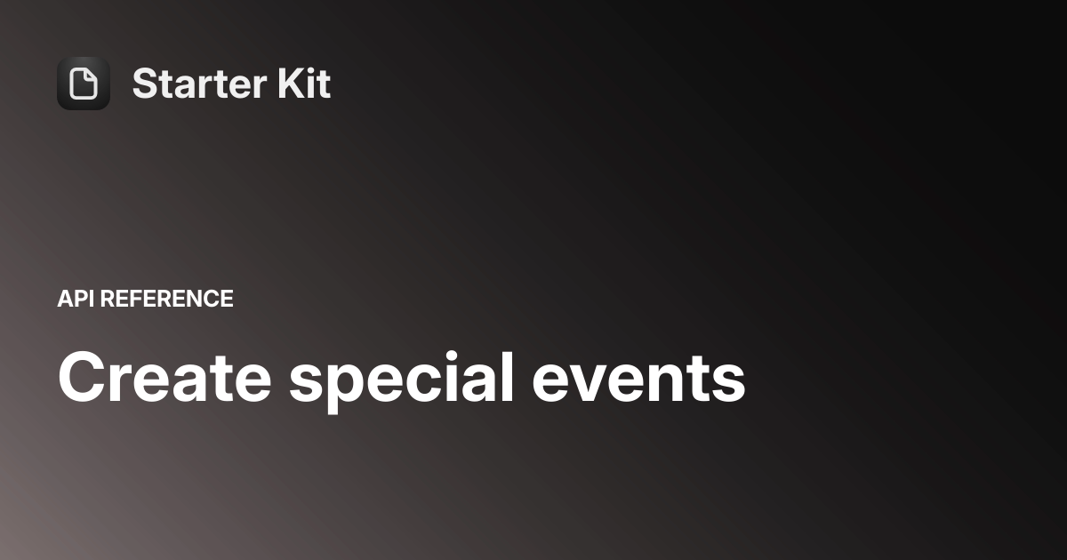Create special events | Starter Kit
