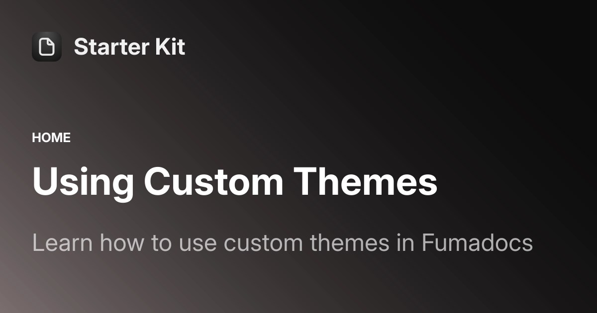 Using Custom Themes | Starter Kit